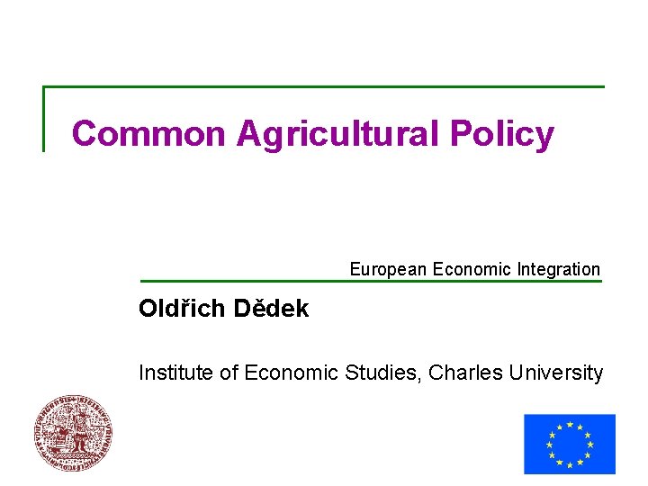 Common Agricultural Policy European Economic Integration Oldich Ddek