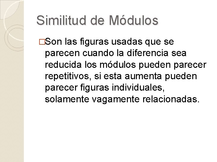 Similitud Son aquellas formas que no son idnticas