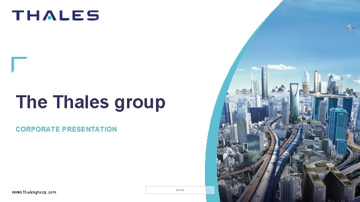 The Thales group CORPORATE PRESENTATION www thalesgroup com