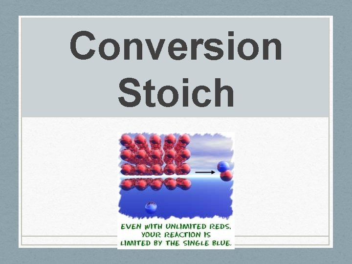 Conversion Stoich Moles to Quantity Moles of 1