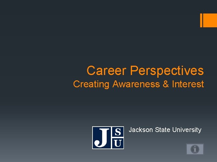 Career Perspectives Creating Awareness Interest Jackson State University