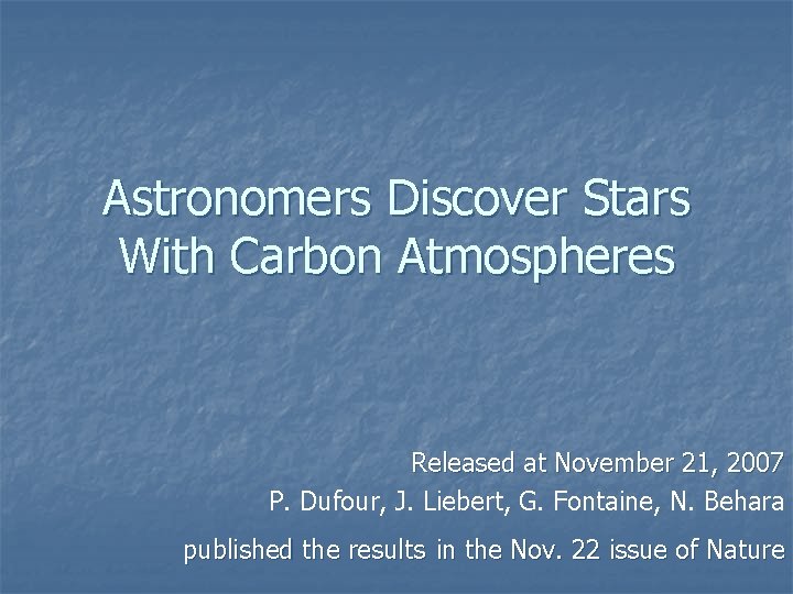 Astronomers Discover Stars With Carbon Atmospheres Released at