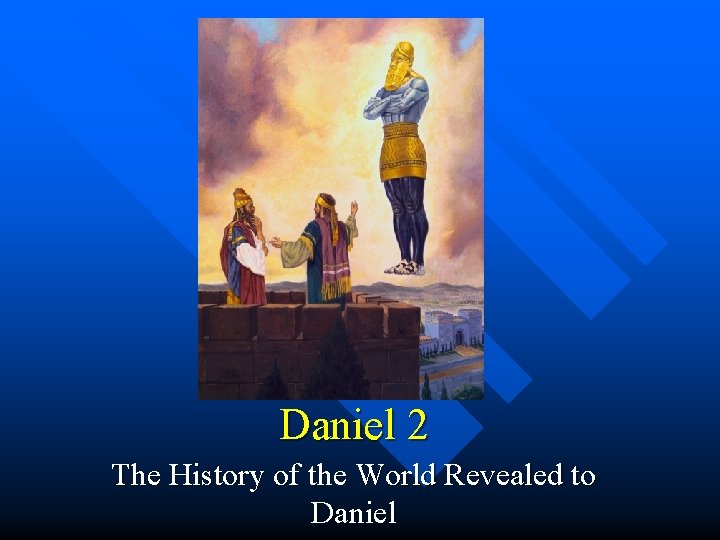 Daniel 2 The History of the World Revealed