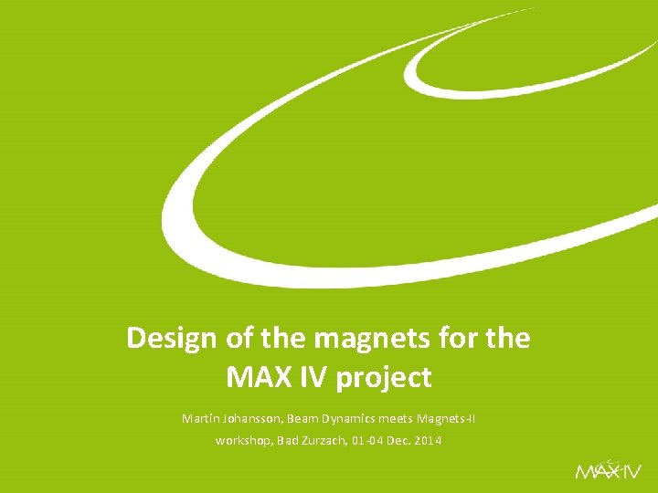 Design of the magnets for the MAX IV