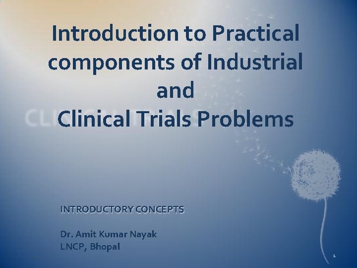 Introduction to Practical components of Industrial and Clinical