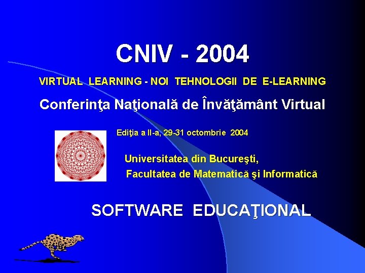 CNIV 2004 VIRTUAL LEARNING NOI TEHNOLOGII DE ELEARNING