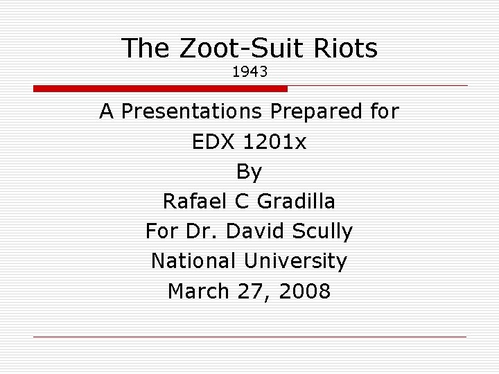 The ZootSuit Riots 1943 A Presentations Prepared for