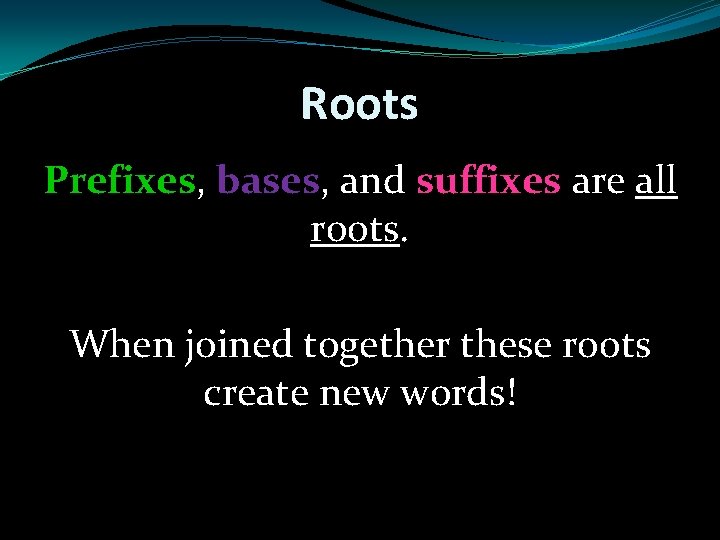 Vocabulary Quarter 1 What is a root Roots