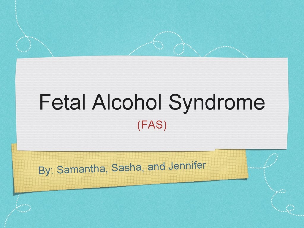 Fetal Alcohol Syndrome FAS r e if n