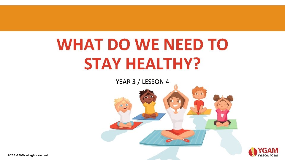 WHAT DO WE NEED TO STAY HEALTHY YEAR