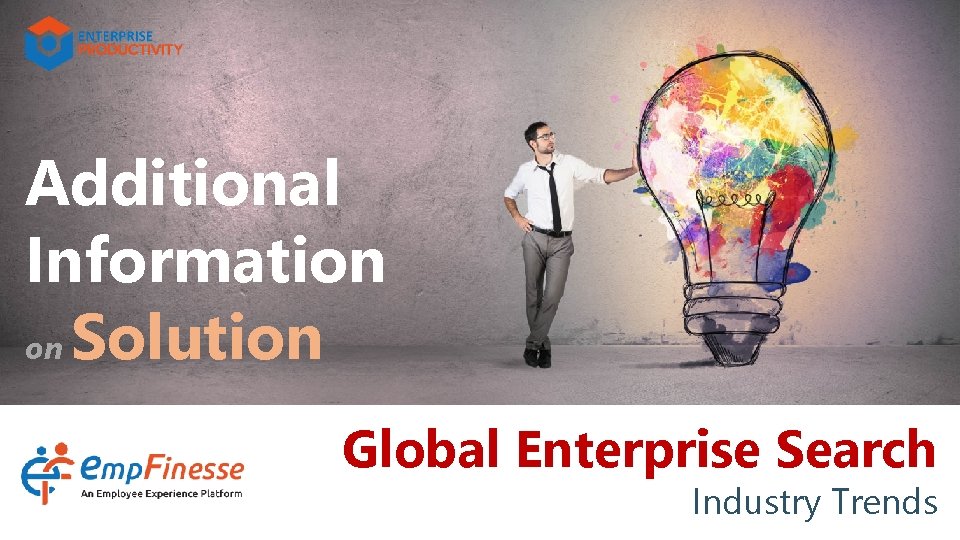 Additional Information on Solution Global Enterprise Search Industry