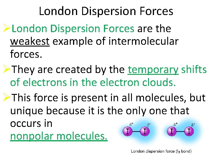 Intramolecular Forces These are forces that are within