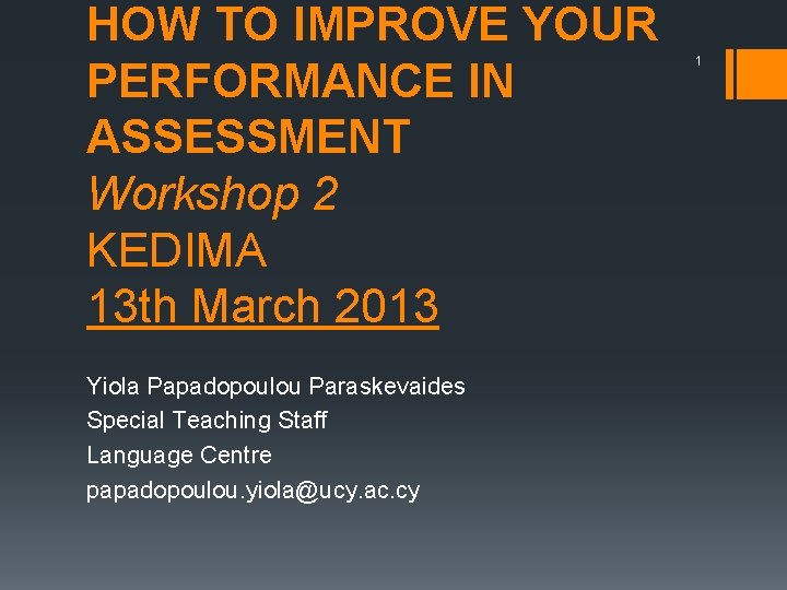 HOW TO IMPROVE YOUR PERFORMANCE IN ASSESSMENT Workshop