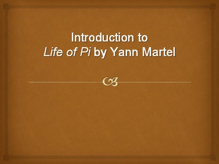 Introduction to Life of Pi by Yann Martel