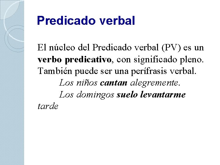 El SV predicado Complementos verbales Reflexivas y recprocas