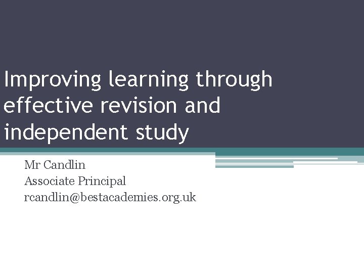 Improving learning through effective revision and independent study