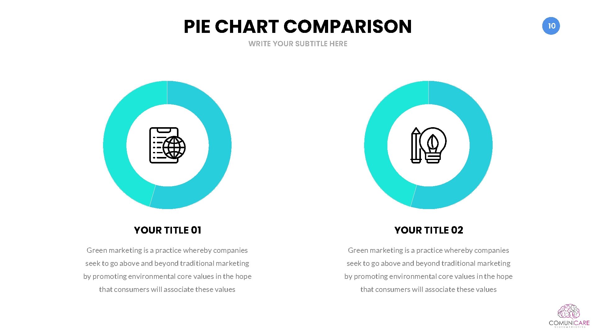 PIE CHART SLIDE 1 WRITE YOUR SUBTITLE HERE