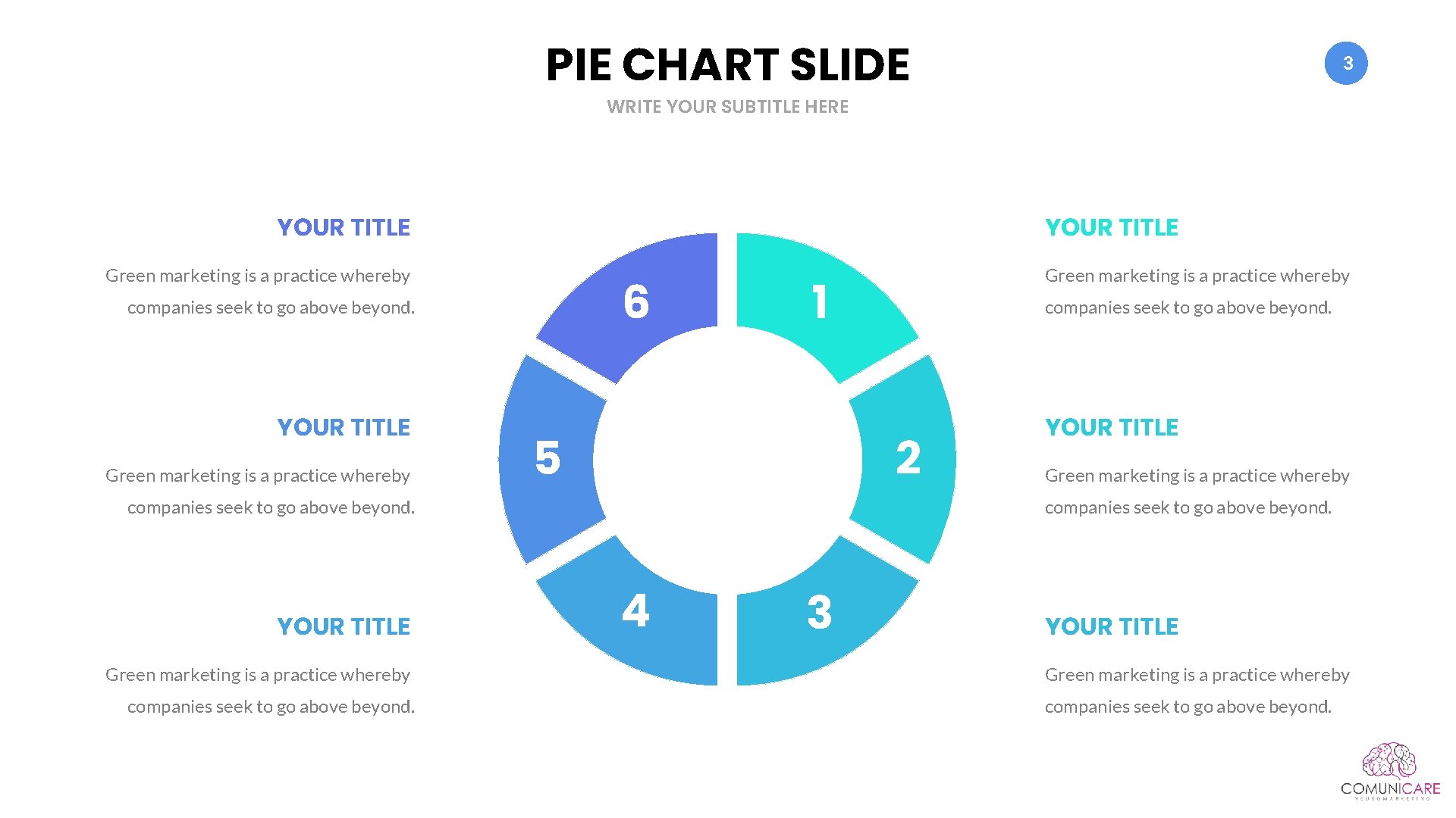 PIE CHART SLIDE 1 WRITE YOUR SUBTITLE HERE