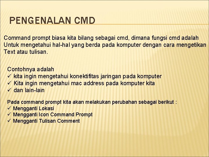 MATERI PRAKTEK TEKNIK MODIVIKASI COMMAND PROMPT PENGENALAN CMD