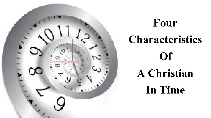 Four Characteristics Of A Christian In Time Difference