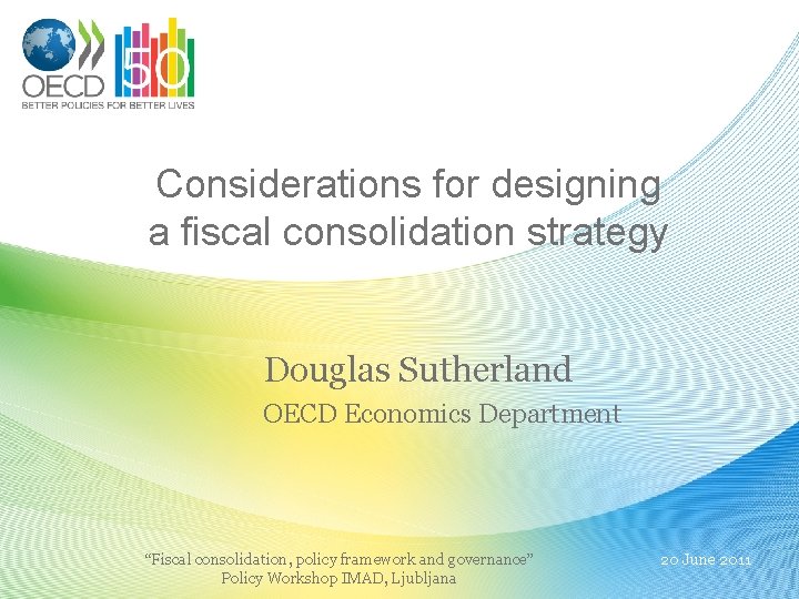 Considerations for designing a fiscal consolidation strategy Douglas