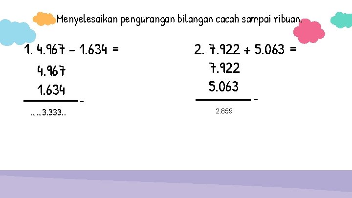 Pengurangan Ribuan Start Menyelesaikan pengurangan bilangan cacah sampai