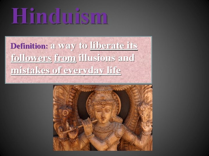 Hinduism Definition a way to liberate its followers
