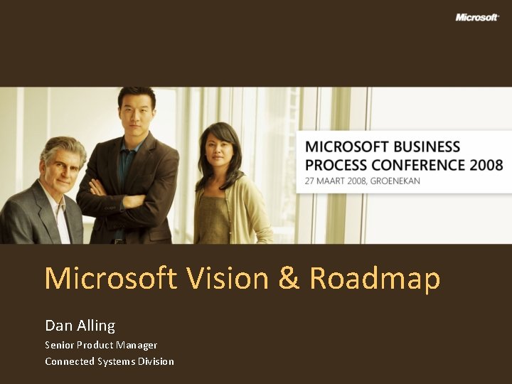 Microsoft Vision Roadmap Dan Alling Senior Product Manager