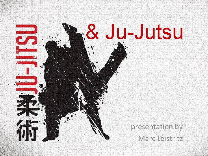 JuJutsu presentation by Marc Leistritz JIu Jitsu traditional