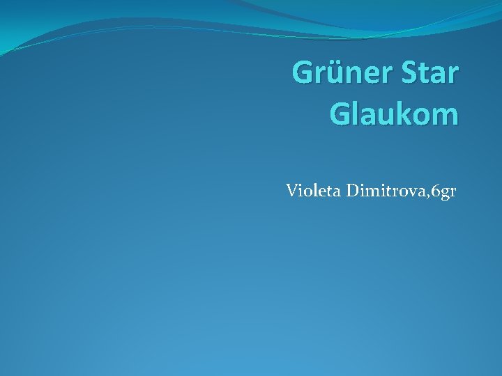 Grner Star Glaukom Violeta Dimitrova 6 gr Was