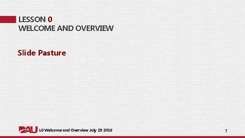 LESSON 0 WELCOME AND OVERVIEW Welcome Practical Information