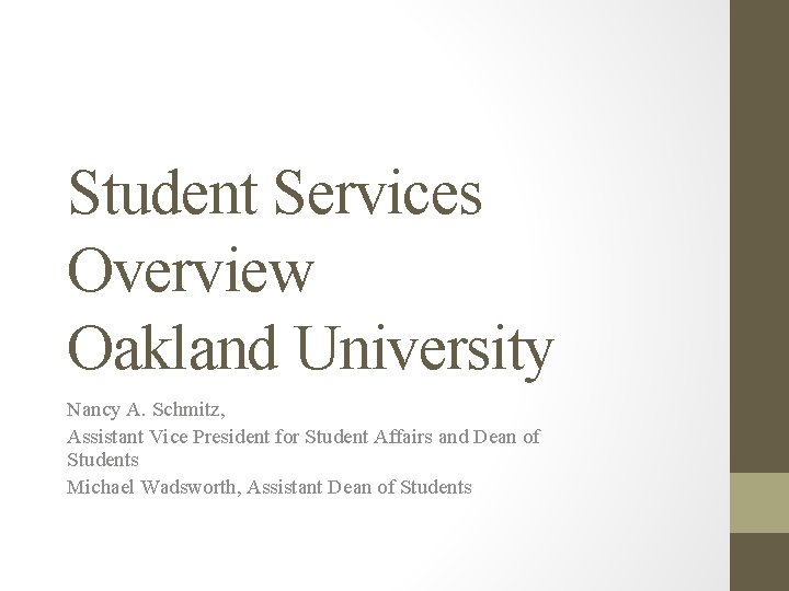 Student Services Overview Oakland University Nancy A Schmitz