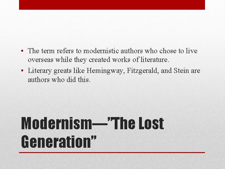The Great Gatsby MODERNISM Modernism as a literary