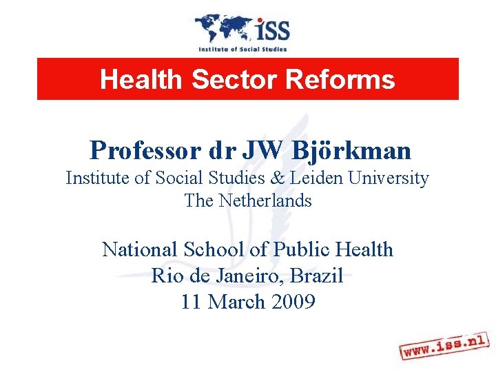 Health Sector Reforms Professor dr JW Bjrkman Institute