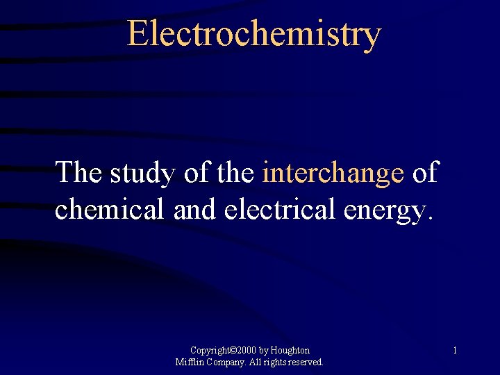 Electrochemistry The study of the interchange of chemical