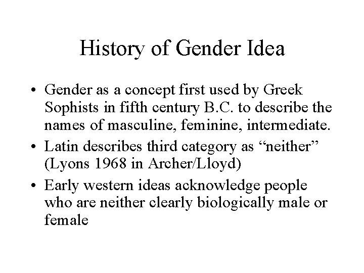 History of Gender Idea Gender as a concept