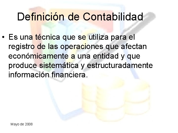CONTABILIDAD BASICA Definicin de Contabilidad Es una tcnica