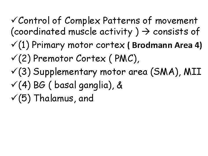 Control of Complex Patterns of movement coordinated muscle