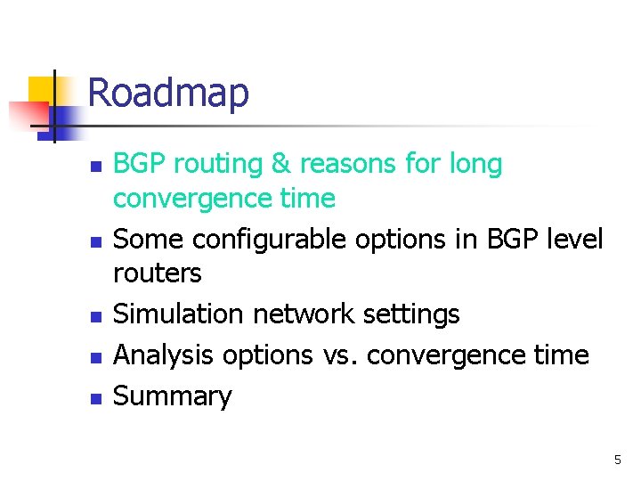 An Experimental Analysis of BGP Convergence Timothy Griffin