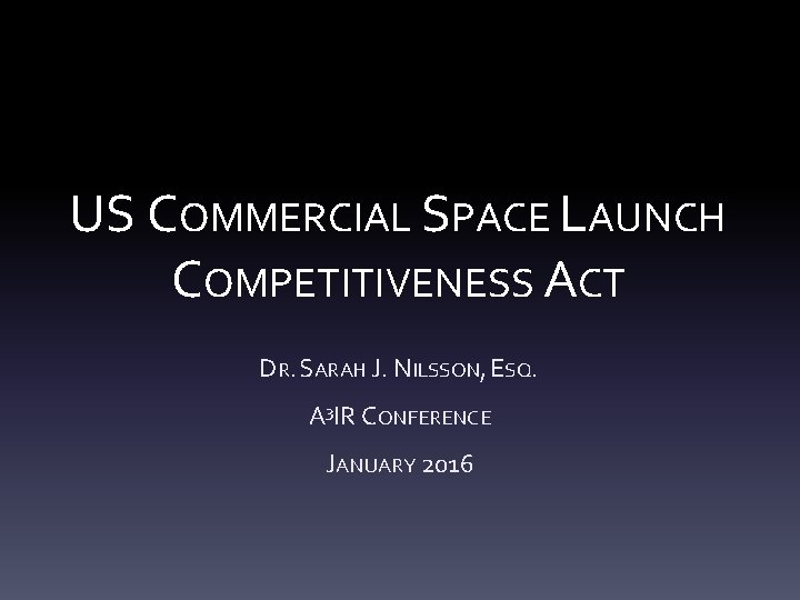 US COMMERCIAL SPACE LAUNCH COMPETITIVENESS ACT DR SARAH