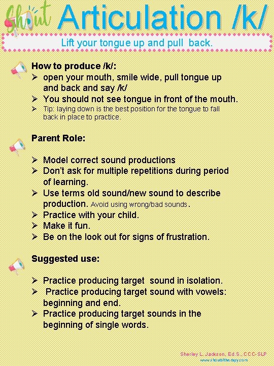 Articulation k Lift your tongue up and pull