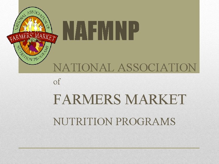 NAFMNP NATIONAL ASSOCIATION of FARMERS MARKET NUTRITION PROGRAMS