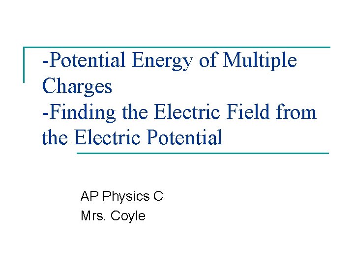 Potential Energy of Multiple Charges Finding the Electric