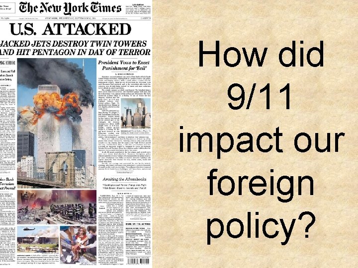 How did 911 impact our foreign policy How