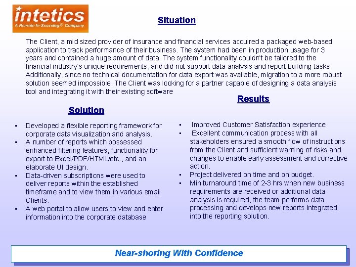 Situation The Client a mid sized provider of