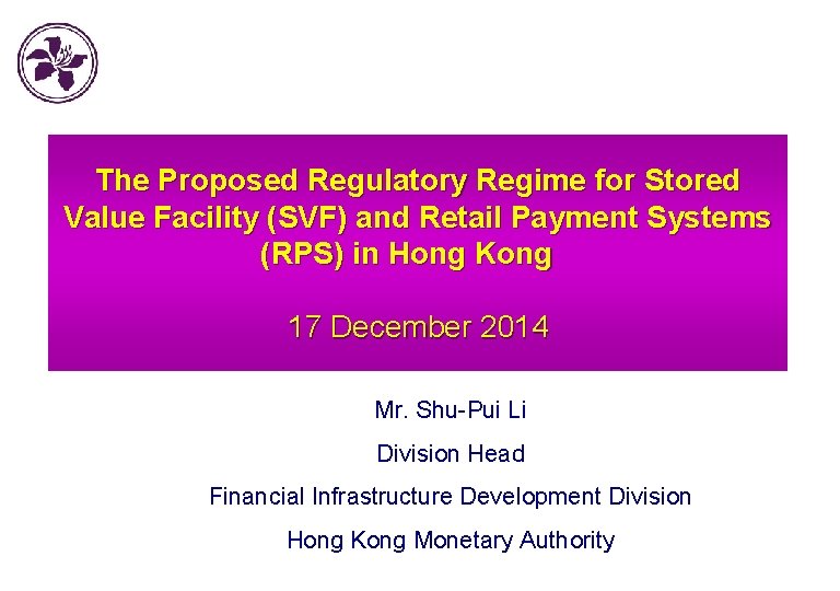 The Proposed Regulatory Regime for Stored Value Facility