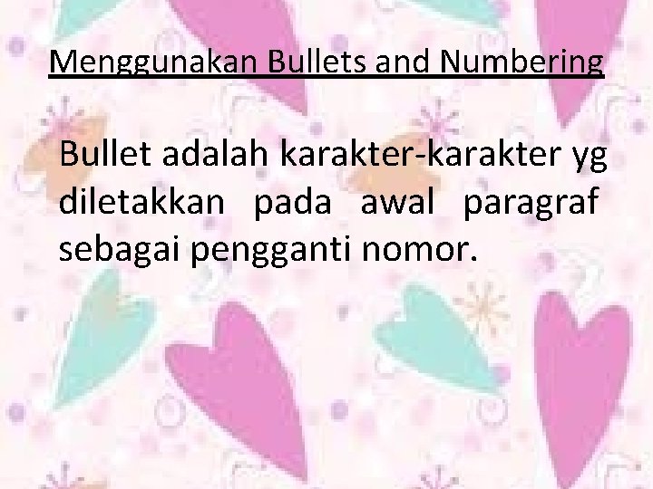 MEMBUAT DOKUMEN BARU Menggunakan Bullets and Numbering dan