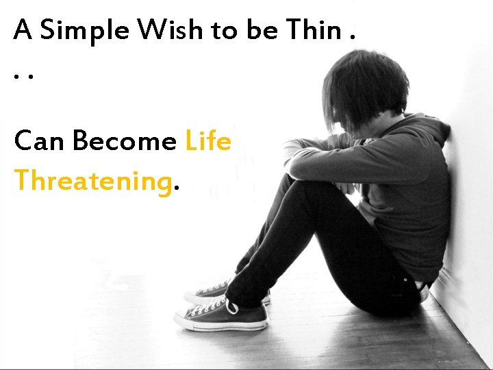 A Simple Wish to be Thin Can Be