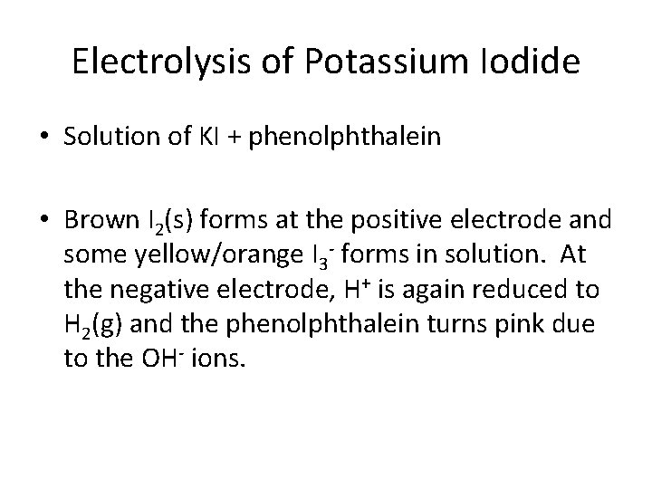 Electrolysis Chemical reaction caused by the passage of