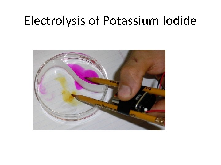 Electrolysis Chemical reaction caused by the passage of